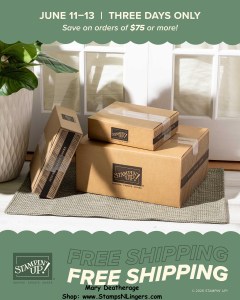 Stampin’ UP! Free Shipping Has BEGUN!! | Stamps – n - Lingers